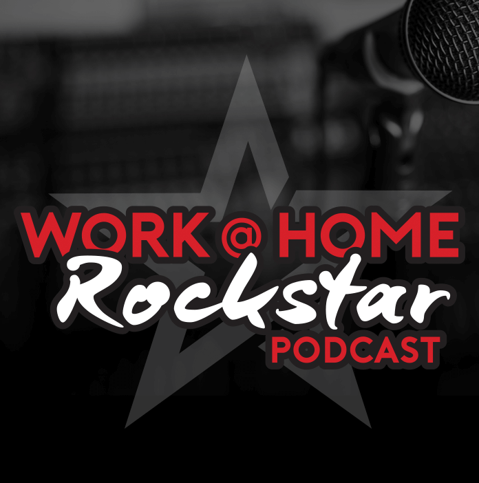 Work @ Home RockStar Podcast