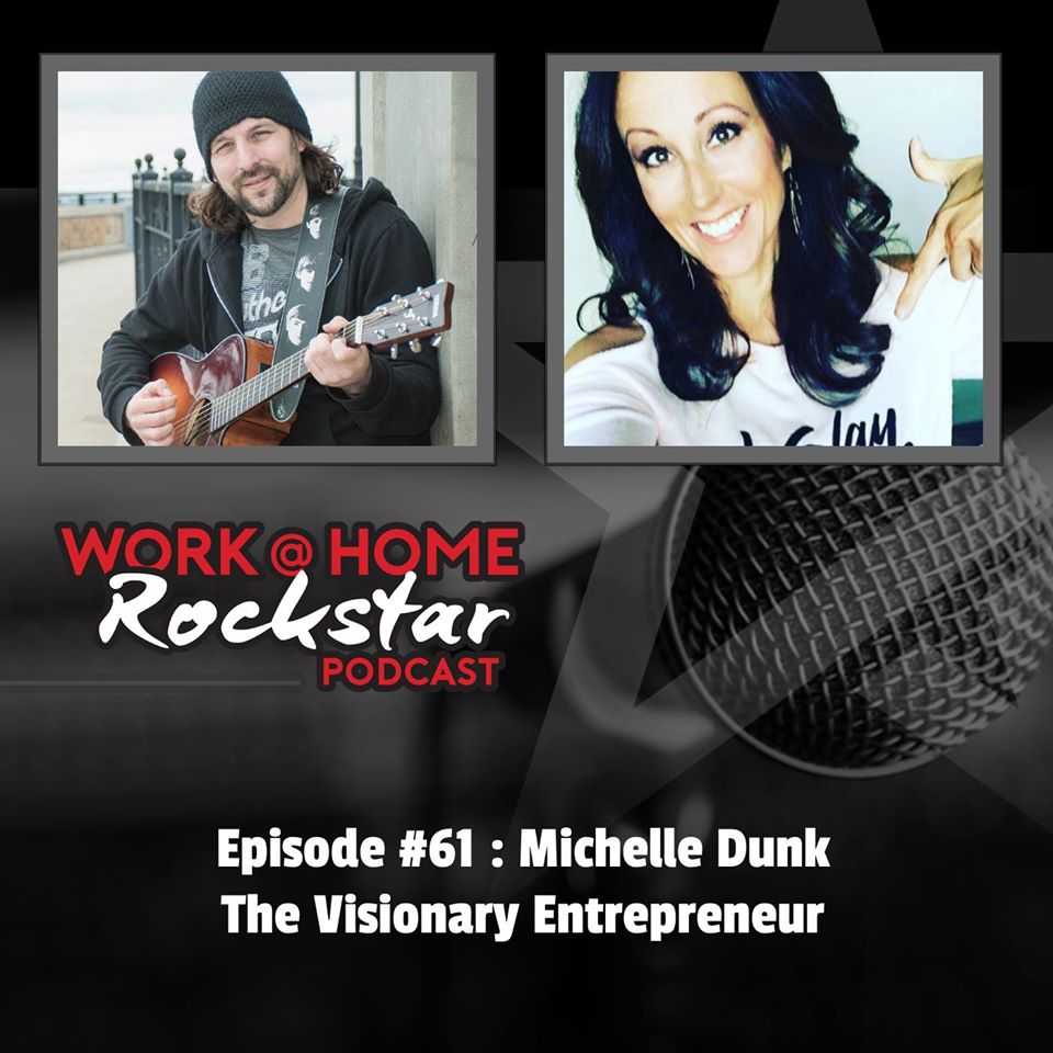 WHR #61 : Michelle Dunk - Visionary Entrepreneur - Work @ Home RockStar