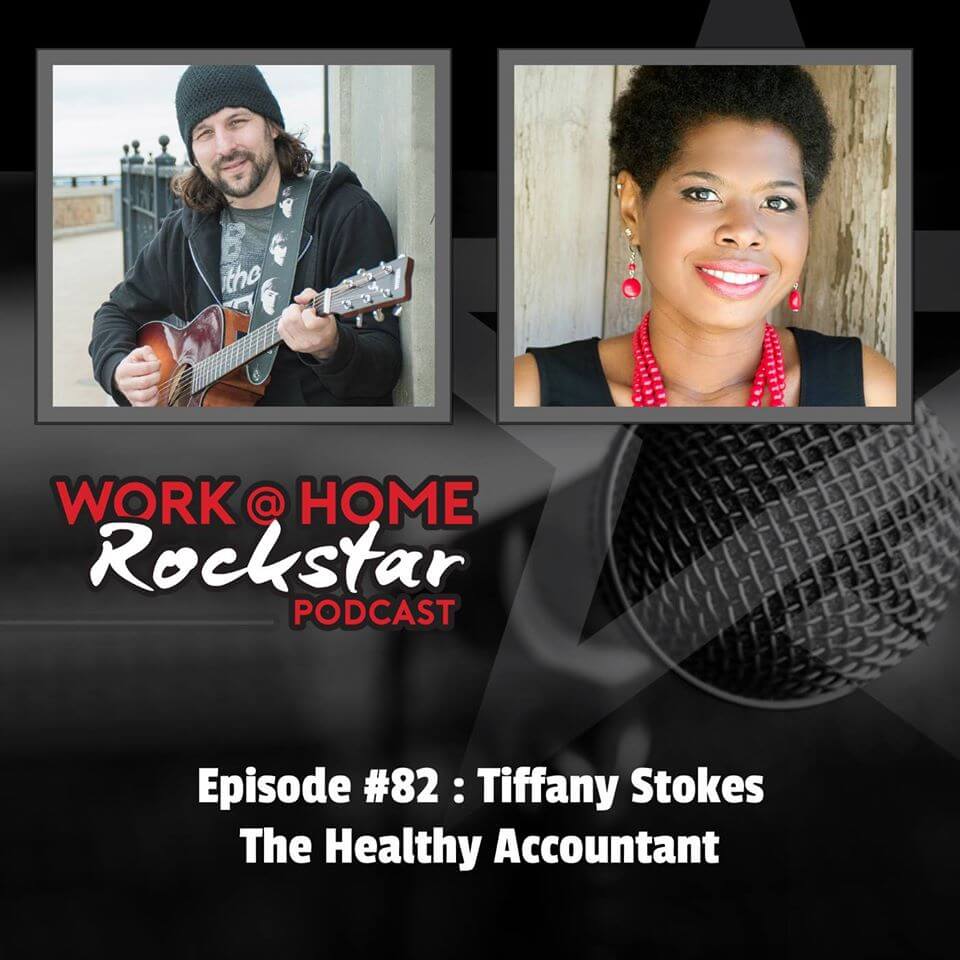 WHR #82 : Tiffany Stokes - Healthy Accountant - Work @ Home RockStar