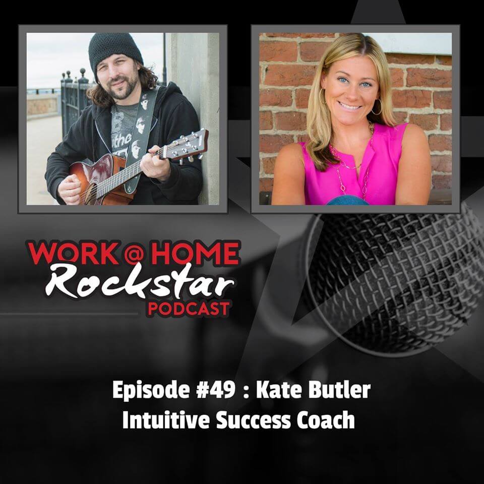WHR #49 : Kate Butler - Intuitive Success Coach - Work @ Home RockStar