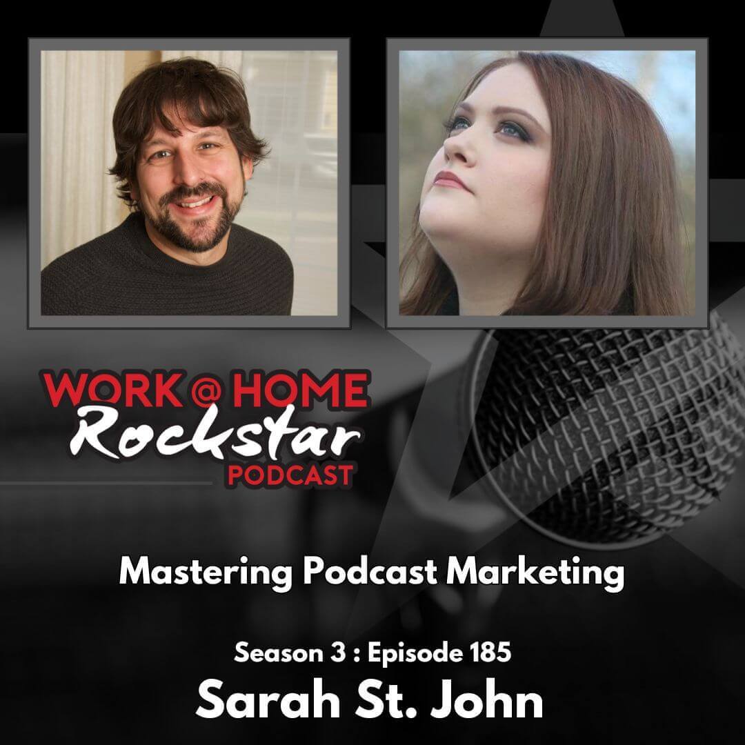 Mastering Podcast Marketing with Sarah St. John - Work @ Home RockStar